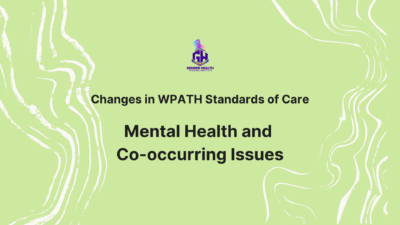 Changes in the WPATH Standards of Care - SOC8 - Gender Health Training ...