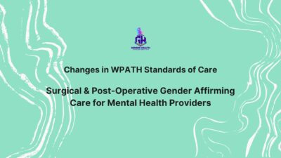 Changes in the WPATH Standards of Care - SOC8 - Gender Health Training ...