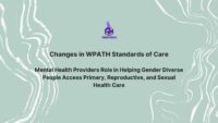 Changes in the WPATH Standards of Care - SOC8 - Gender Health Training ...