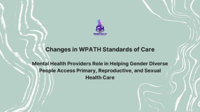 Changes in the WPATH Standards of Care - SOC8 - Gender Health Training ...