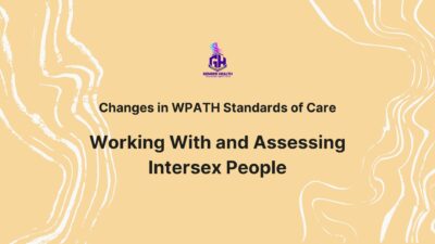 Changes in the WPATH Standards of Care - SOC8 - Gender Health Training ...